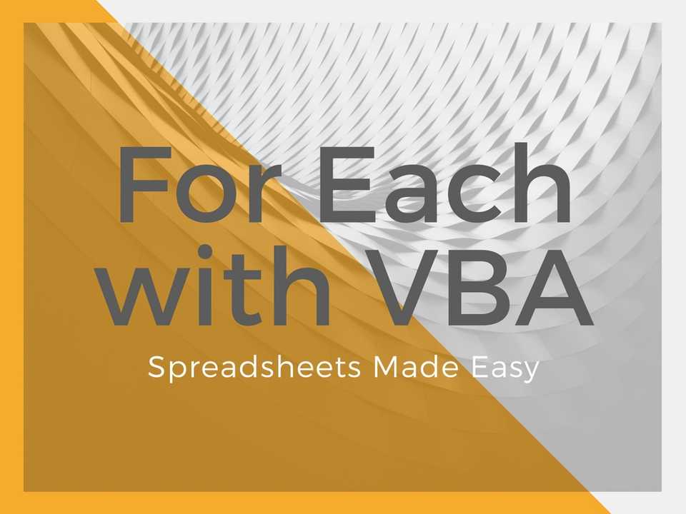 VBA Ranges - Looping with For Each | Spreadsheets Made Easy VBA Ranges - Looping with For Each | Spreadsheets Made Easy