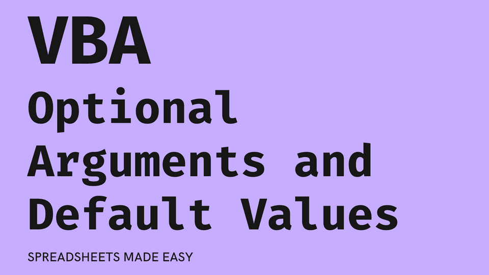 Vba Optional Arguments And Default Values Spreadsheets Made Easy