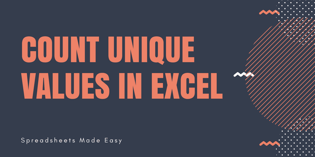 How To Count Unique Values Spreadsheets Made Easy